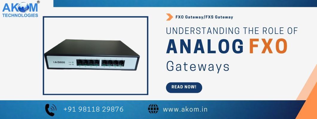 Understanding the Role of Analog FXO Gateways - AKOM